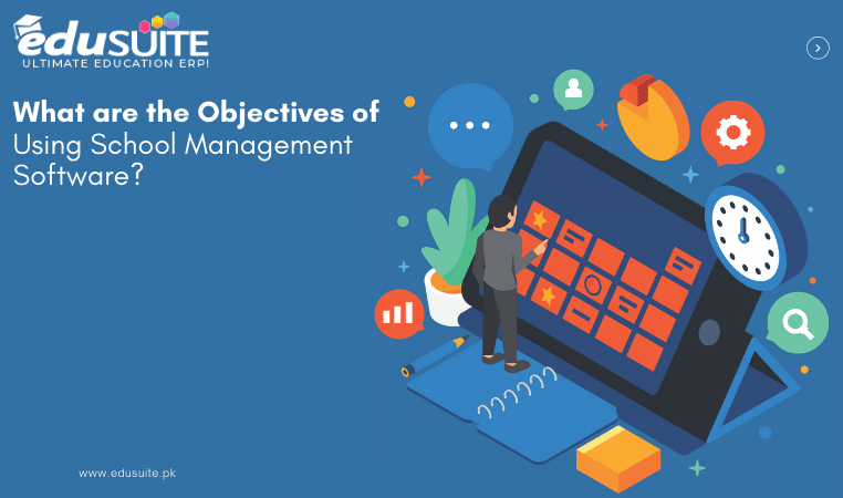What are the Objectives of Using School Management Software?