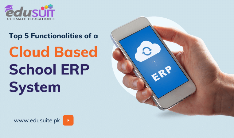 Top 3 Functionalities of a Cloud-Based School ERP System